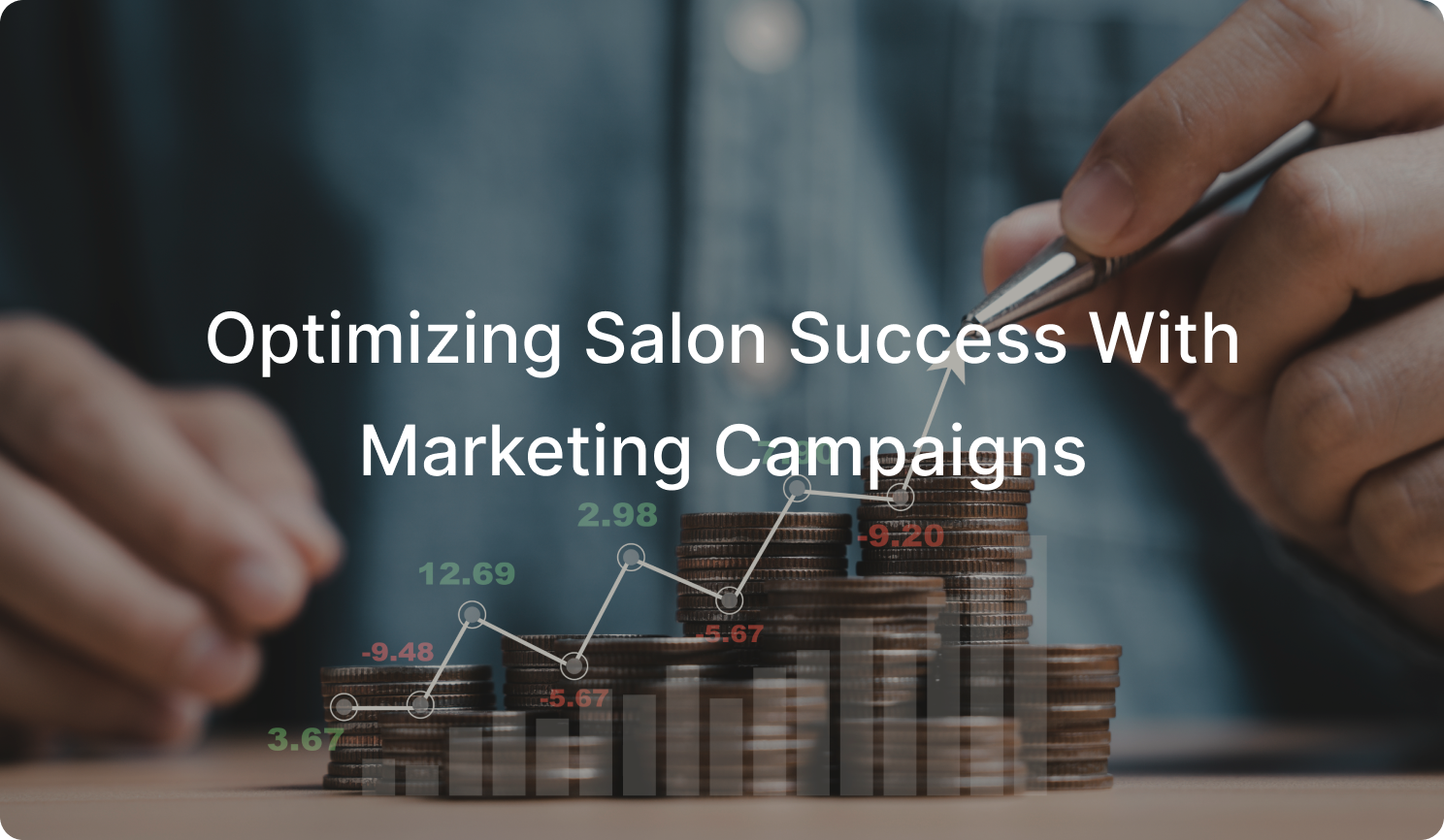 From Good to Great: Optimizing Salon Success with Marketing Campaigns