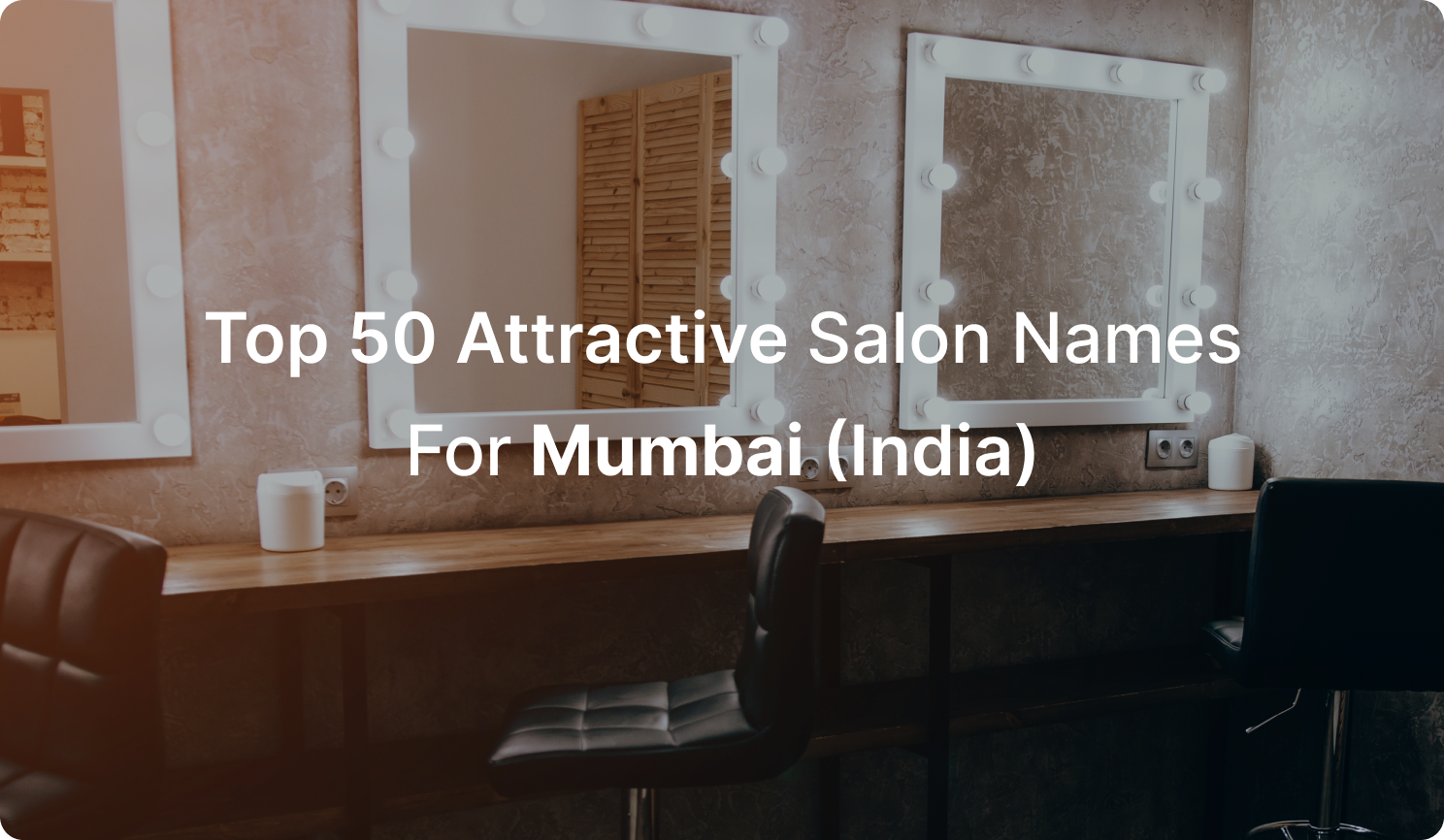 Top 50 attractive salon names for Mumbai (India)
